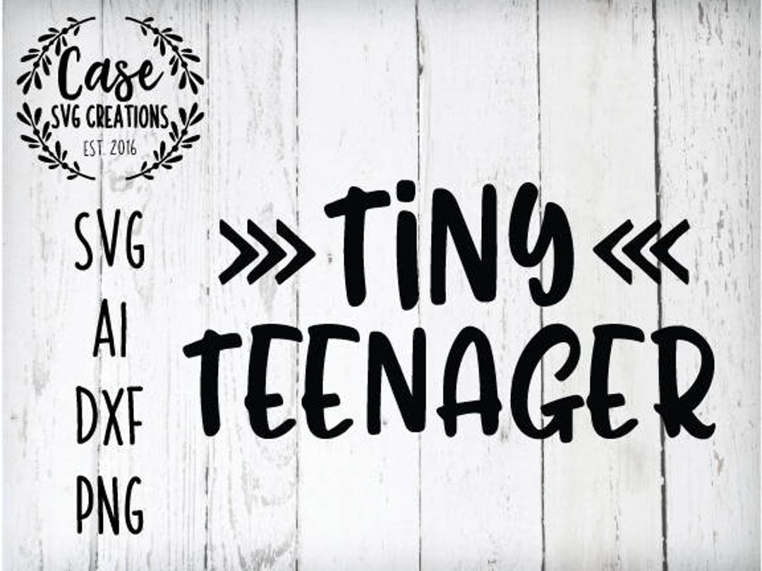 Tiny Teenager SVG Cutting File, AI, Dxf and Printable PNG Files Instant ...