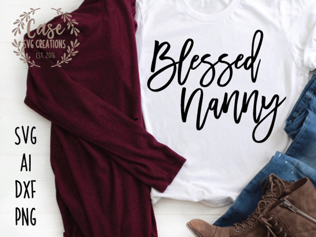 Blessed Nanny SVG SVG Files for Cricut, Dxf Files for Cameo ...