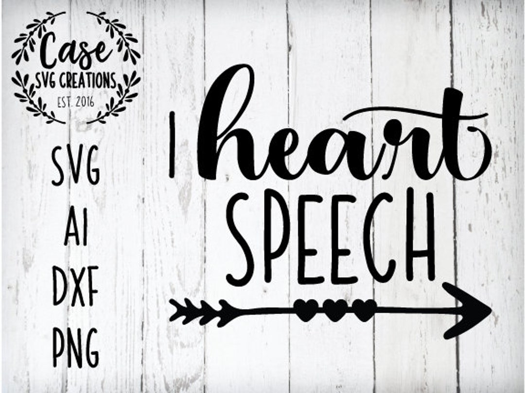 I Heart Speech SVG Cutting File, AI, Dxf and Printable PNG Files ...