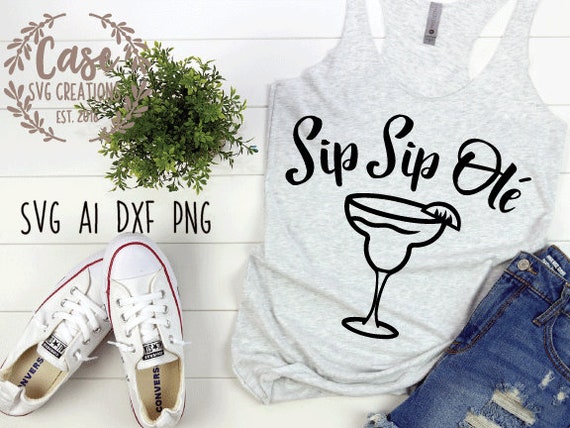 Sip Sip Ole' SVG Cutting File Ai Dxf and Printable PNG - Etsy