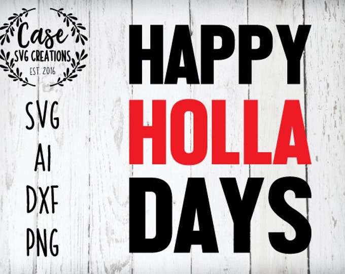Happy Holla Days SVG Cutting File, Ai, Dxf and Printable PNG Files ...