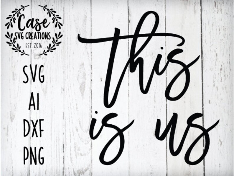 This is Us SVG Cutting File AI Dxf and Printable PNG Files - Etsy