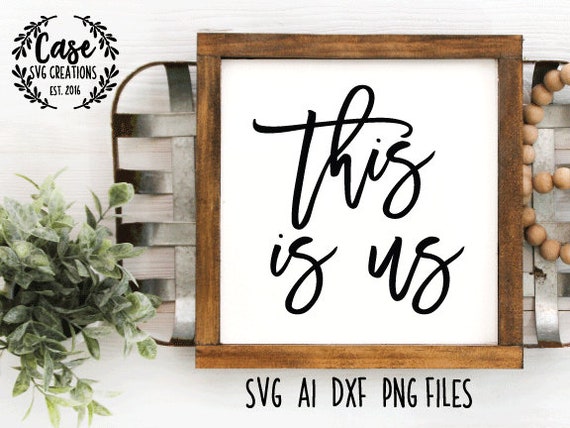 This is Us SVG Cutting File AI Dxf and Printable PNG Files | Etsy