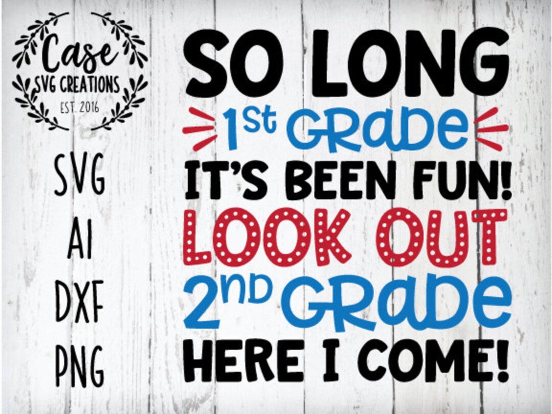 So Long First Grade SVG Cutting File, AI, Dxf and Printable PNG Files ...