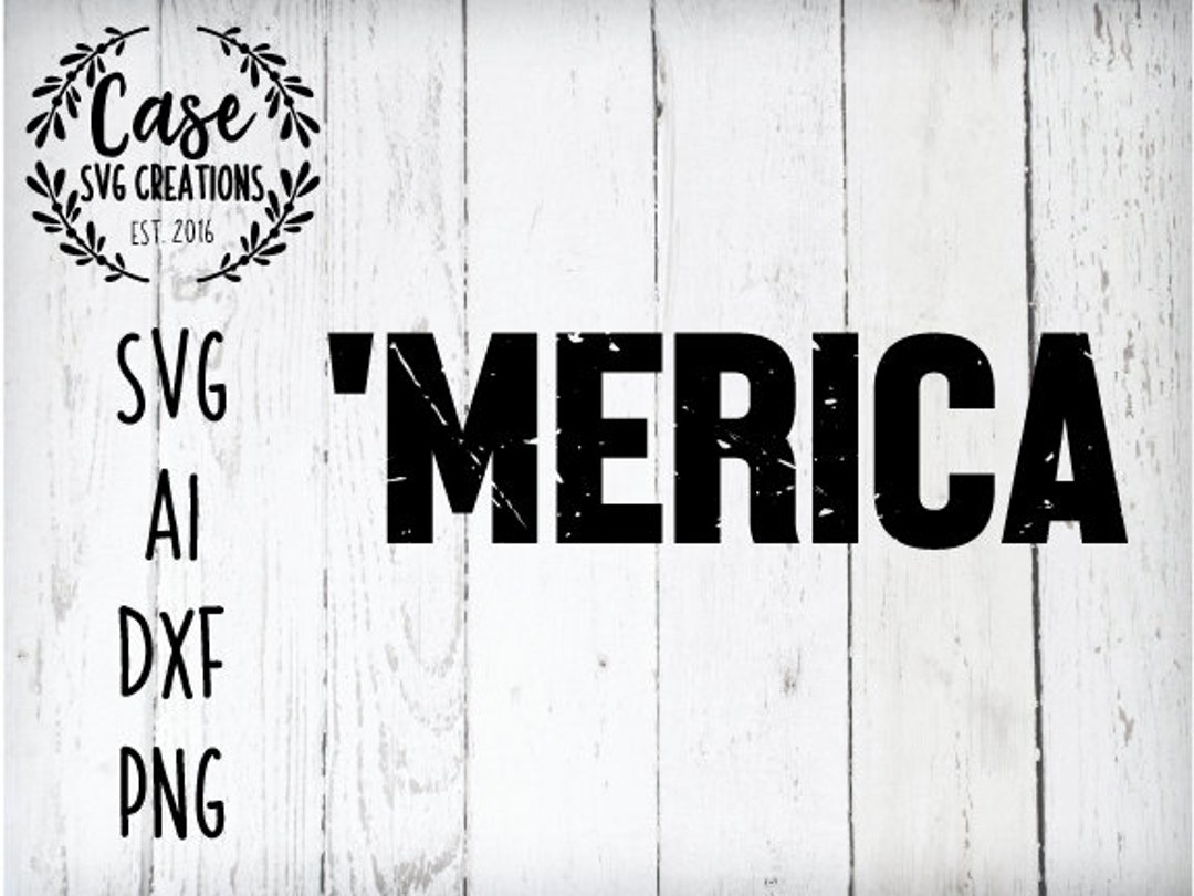 Distressed 'merica SVG Cutting File, Ai, Dxf and Printable PNG Files ...