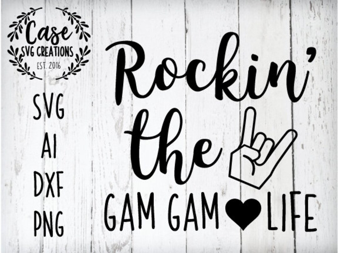 Rockin' the Gam Gam Life SVG Cutting File, Ai, Dxf and Printable PNG ...