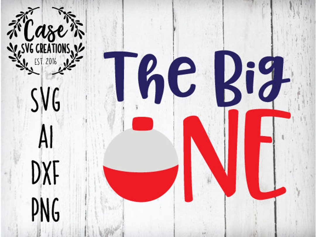 The Big One Fishing SVG Cutting File, AI, Dxf and Printable PNG Files ...