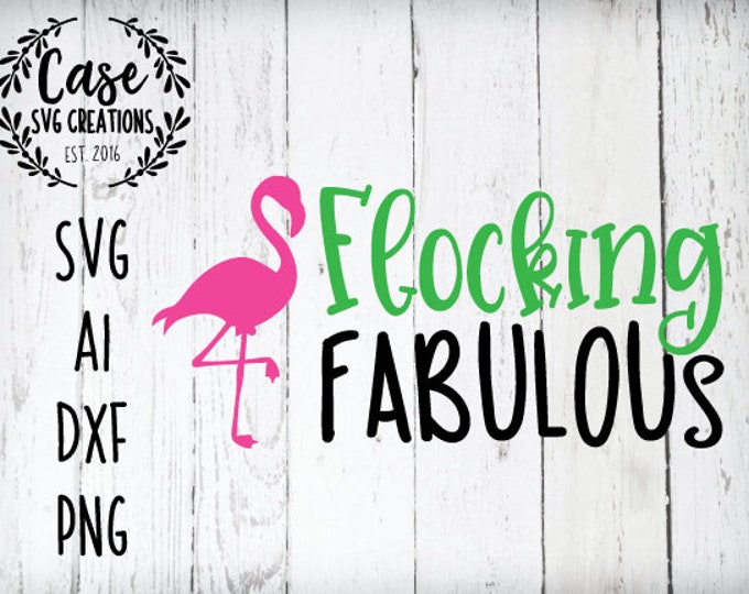 Flocking Fabulous SVG Cutting File, AI, Dxf and Printable PNG Files ...