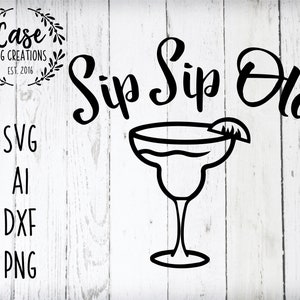 Sip Sip Ole' SVG Cutting File Ai Dxf and Printable PNG Files Cricut ...