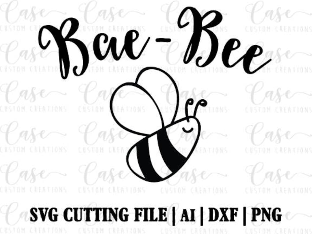 BAE-BEE SVG Archivo de corte, Ai, Dxf y Png / Descarga instantánea ...