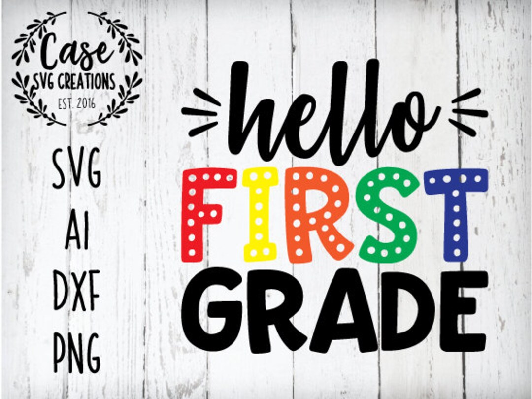 Hello First Grade SVG Cutting File, Ai, Dxf and Printable PNG Files ...