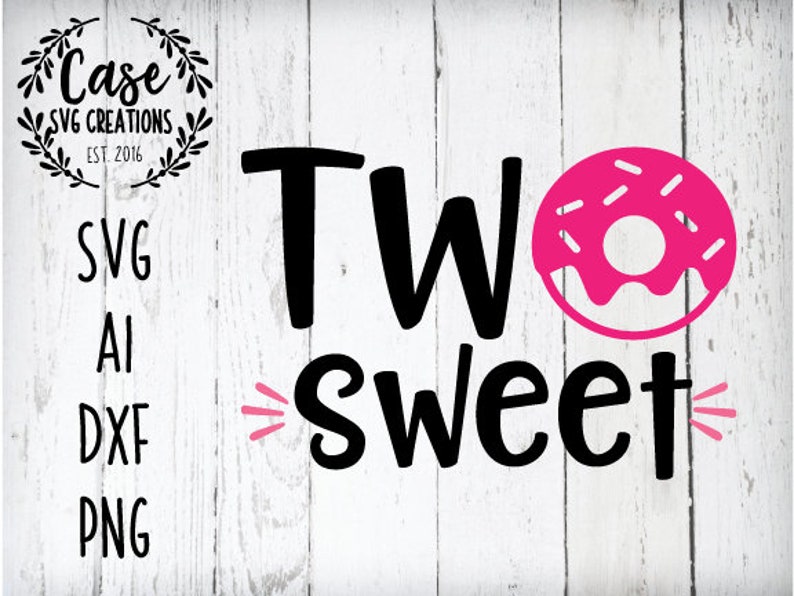 Two Sweet SVG Cutting File AI Dxf and Printable PNG Files - Etsy