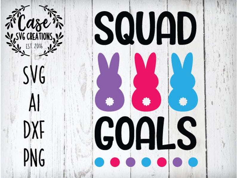Easter Svg Squad Goals Easter SVG Cutting File Ai Dxf and - Etsy