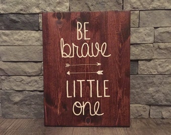 Be Brave Little One Wooden Sign / Be Brave Little One / - Etsy