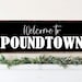 Welcome to Poundtown Wood Framed Sign, Funny Bedroom Sign, Above the ...