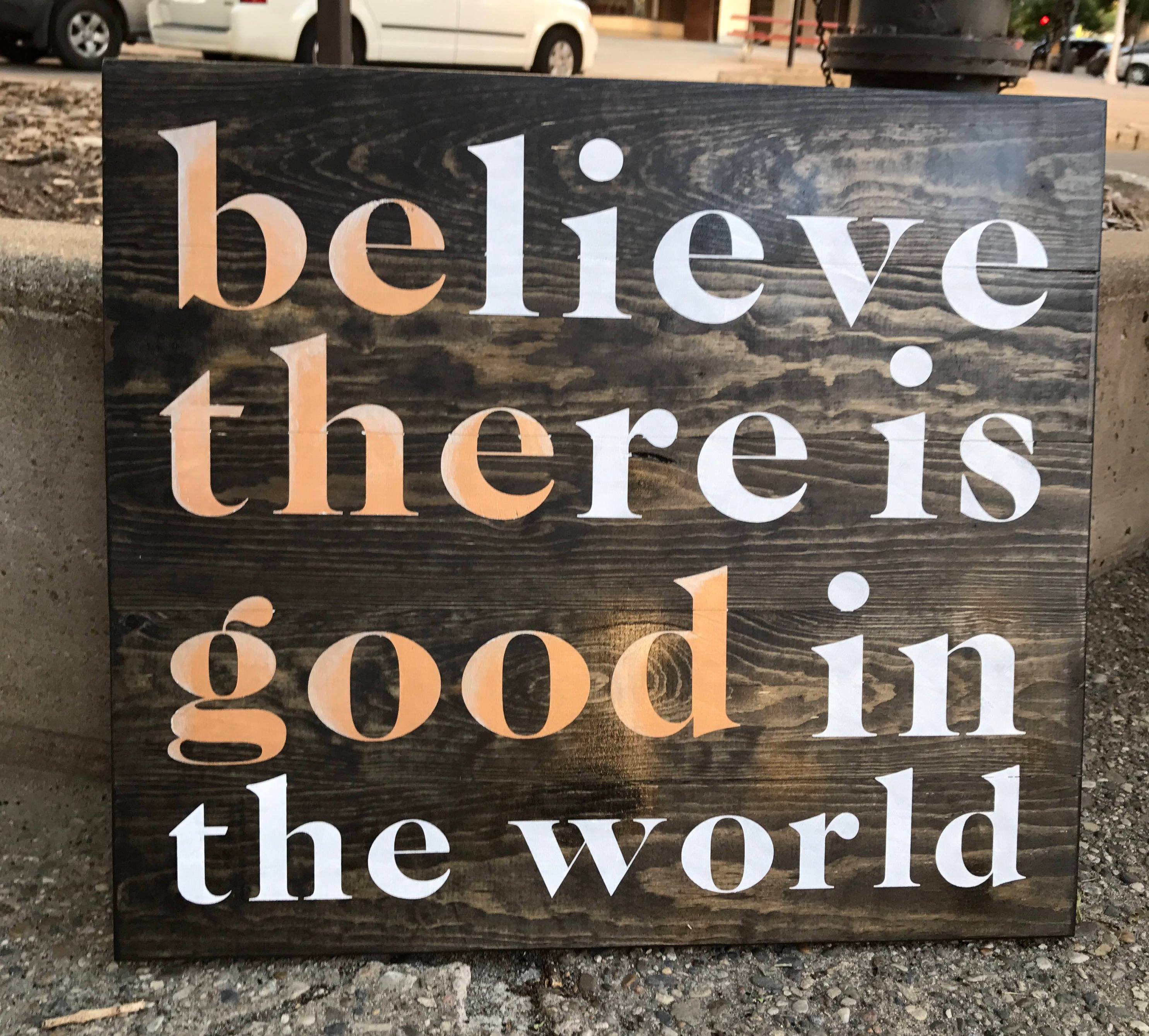 Be The Good Wooden Sign Believe there is good in the world | Etsy
