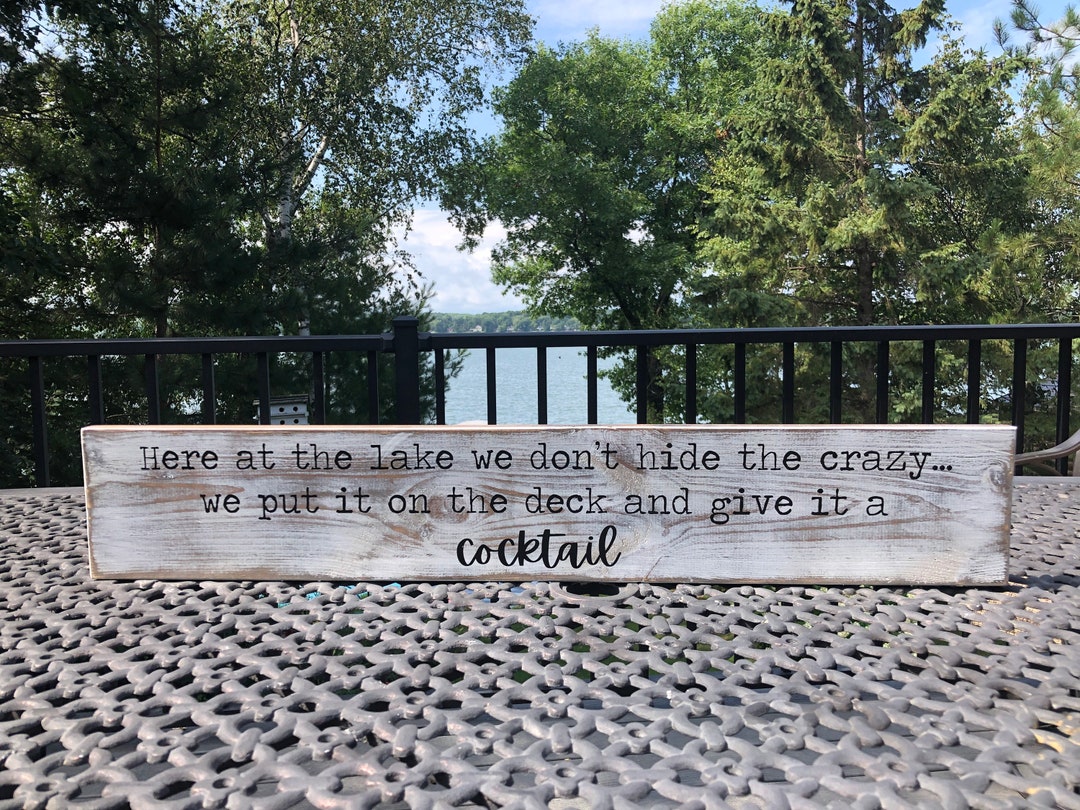 Here at the Lake We Dont Hide the Crazy Wooden Sign, Cabin Decor, Lake ...