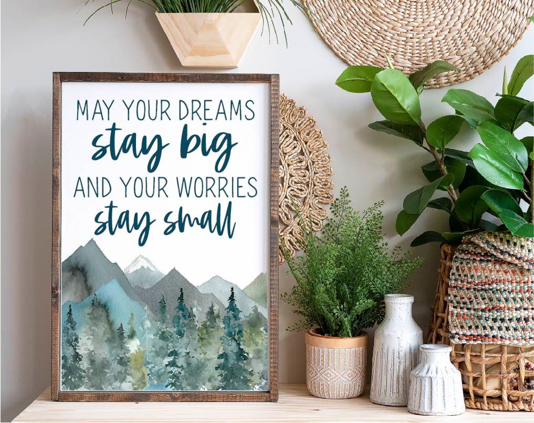 May Your Dreams Stay Big and Your Worries Stay Small Framed Sign ...