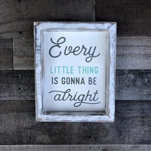 Every Little Thing is Gonna Be Alright Farmhouse Wooden Sign, Wooden ...