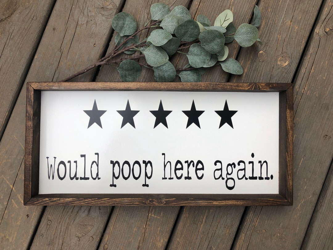 Would Poop Here Again Wooden Sign, Bathroom Decor, Funny Bathroom Signs ...