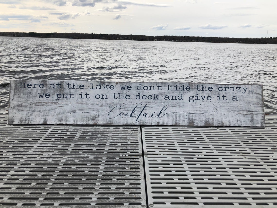 Here at the Lake We Dont Hide the Crazy Wooden Sign, Cabin Decor, Lake ...