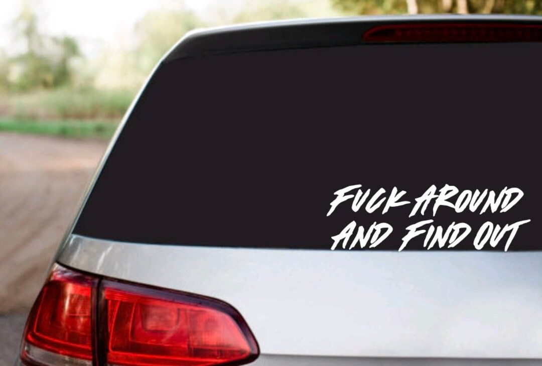 F Around and Find Out Bumper Sticker- Car Decal-laptop Sticker- Tumbler ...