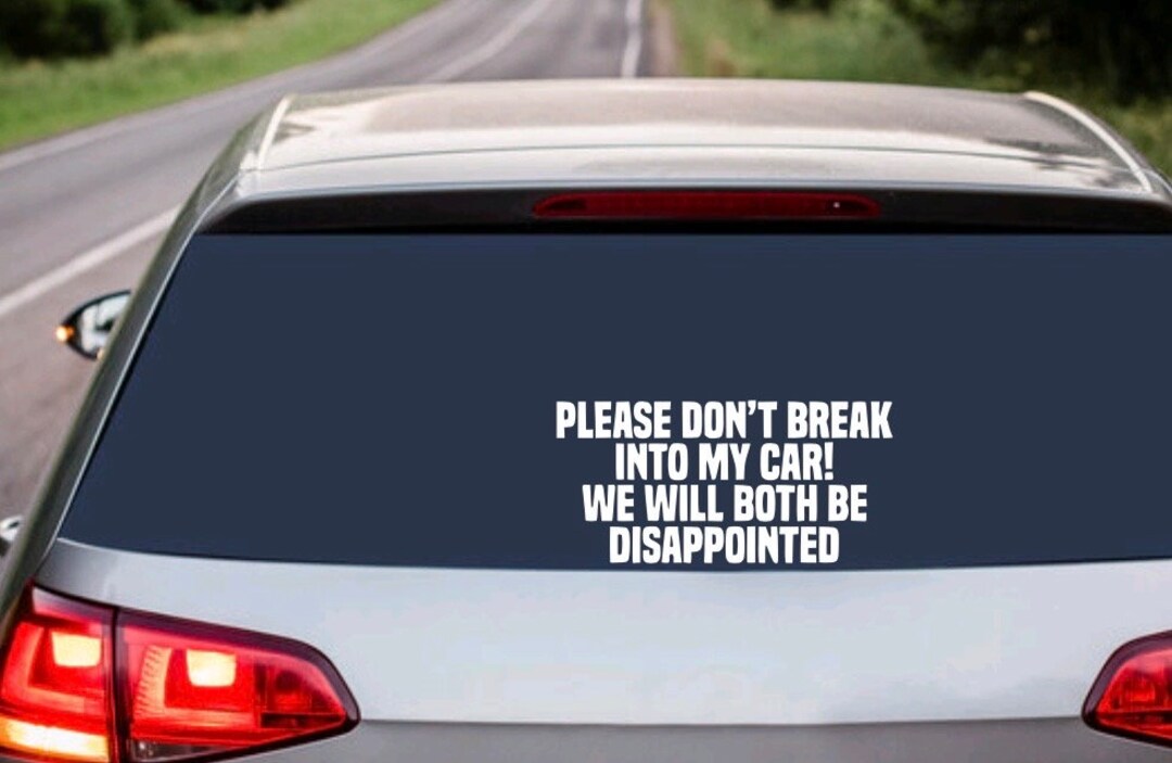 Please Don’t Break Into My Car Bumper Sticker- Car Decal- Laptop ...