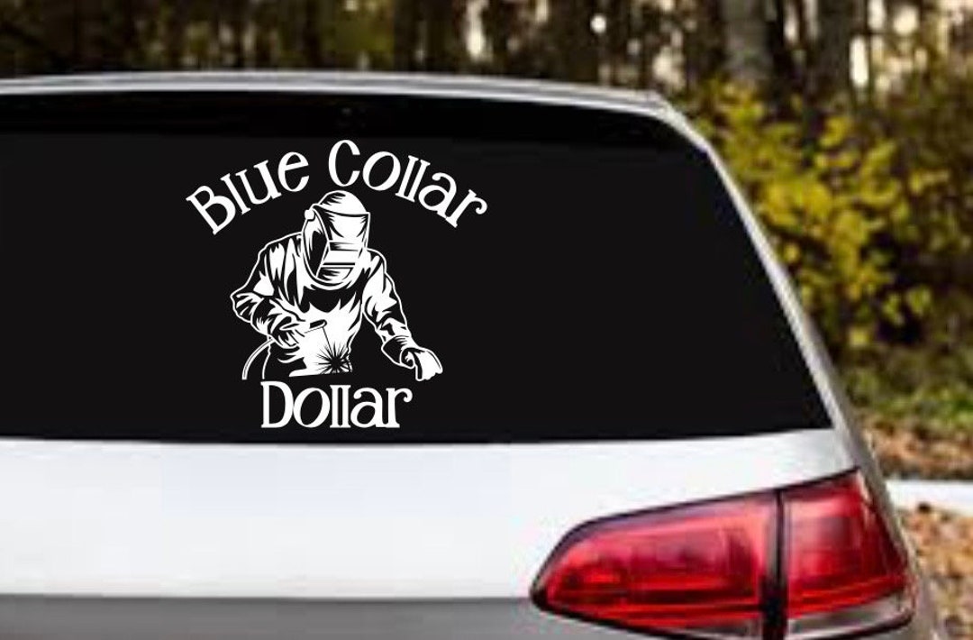 Blue Collar Dollar Welder Bumper Sticker- Car Decal-laptop Sticker ...