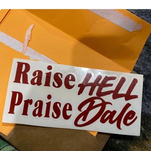Raise Hell Praise Dale Bumper Sticker- Car Decal- Laptop Sticker ...