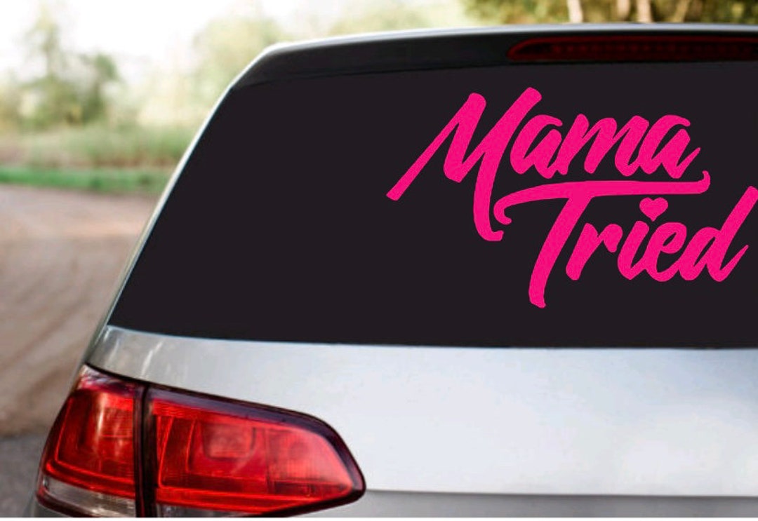 Mama Tried Bumper Sticker- Car Decal-laptop Sticker- Tumbler Sticker ...