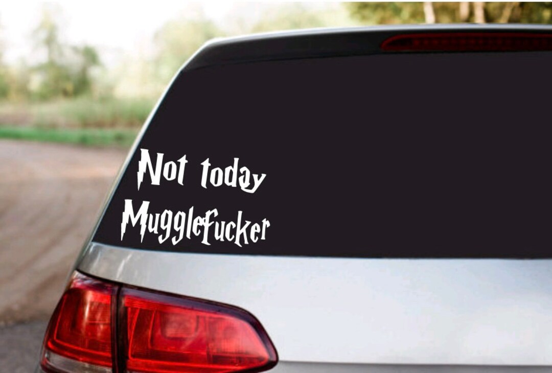 Not Today Muggle Bumper Sticker Car Decal-laptop Sticker Tumbler ...
