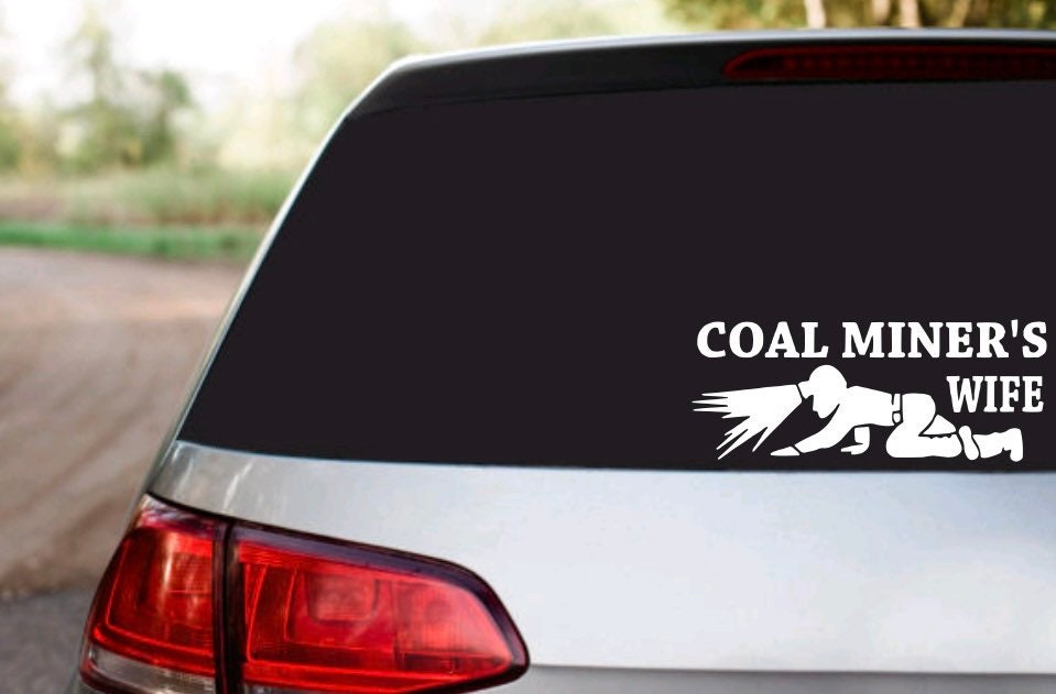 Coal Miner Wife Bumper Sticker Car Decal-laptop Sticker - Etsy