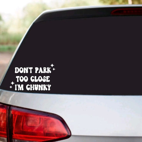 Don’t Park Too Close I’m Chunky - Etsy