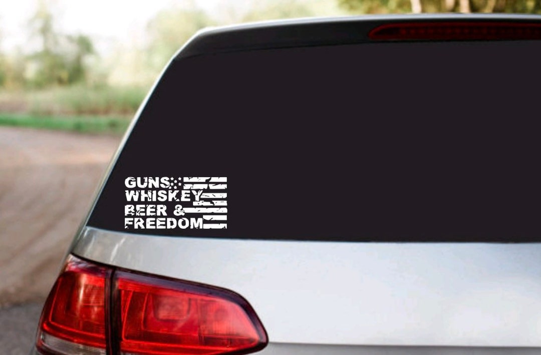 Guns, Whiskey, Beer, and Freedom Bumper Sticker-car Decal-laptop ...