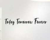 Today Tomorrow Forever Vinyl Decal Bathroom Wall Decal | Etsy