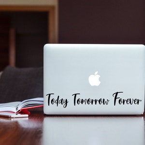 Today Tomorrow Forever Vinyl Decal - Bathroom Wall Decal - Laptop Vinyl ...