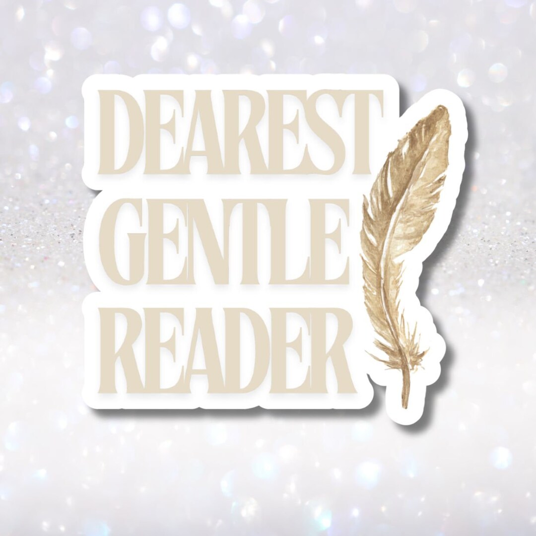 Dearest Gentle Reader Sticker | Regency Era Decal | Victorian Fancy Kindle Pops | Bookish Gifts ...