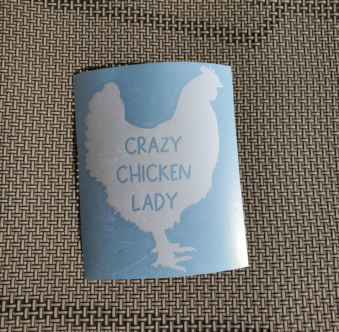 Crazy Chicken Lady Vinyl Decal - Chicken Silhouette, Many Color Option ...