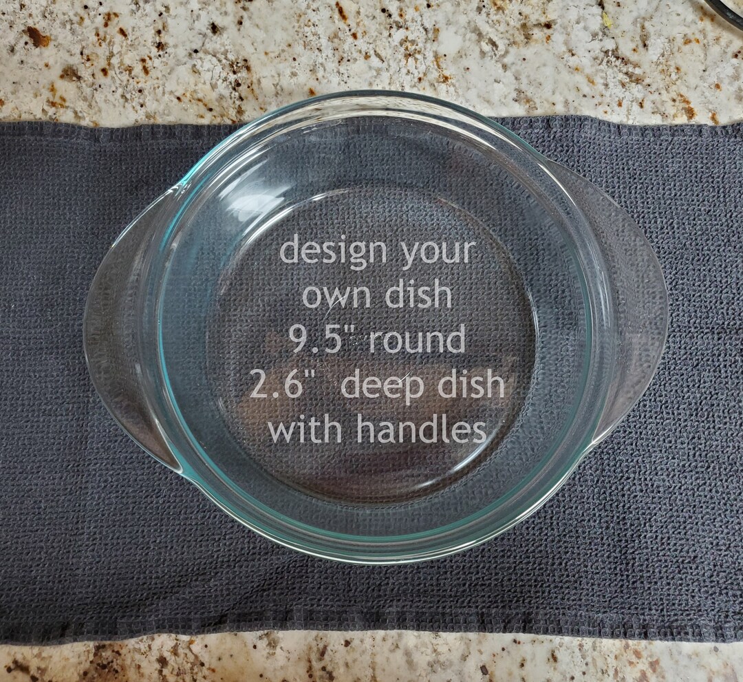 Custom 9.5" Round Extra Deep Dish - Pyrex - Custom Gift - Baker's ...
