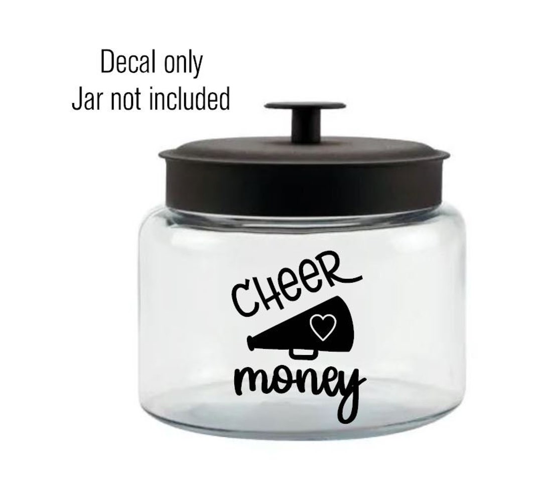 Cheer Money Vinyl Decal - Decal for Glass Jar, Plastic Jar, Piggy Bank ...