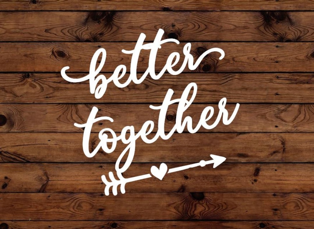 Better Together Vinyl Decal - Many Color Options - Etsy