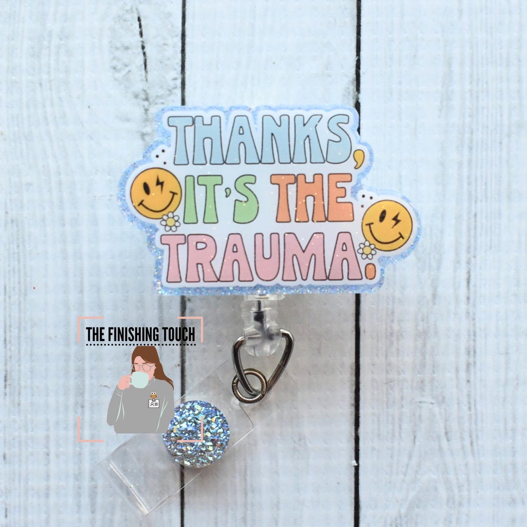 Thanks, It's the Trauma Acrylic Badge Reel | Glitter Resin ID Holder ...