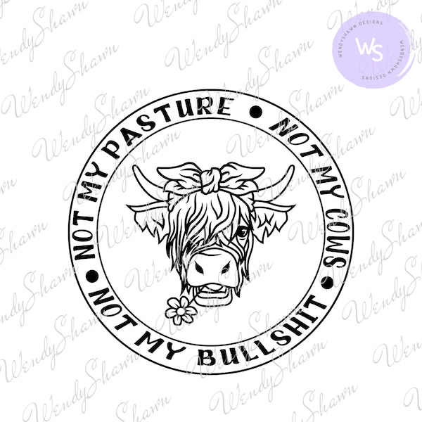 Not My Pasture Not My Bullshit Svg - Etsy