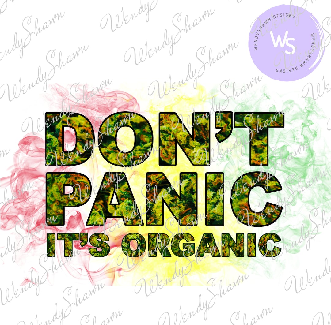 Don't Panic It is Organic, Weed PNG, 420 PNG, Cannabis PNG, Stoner ...
