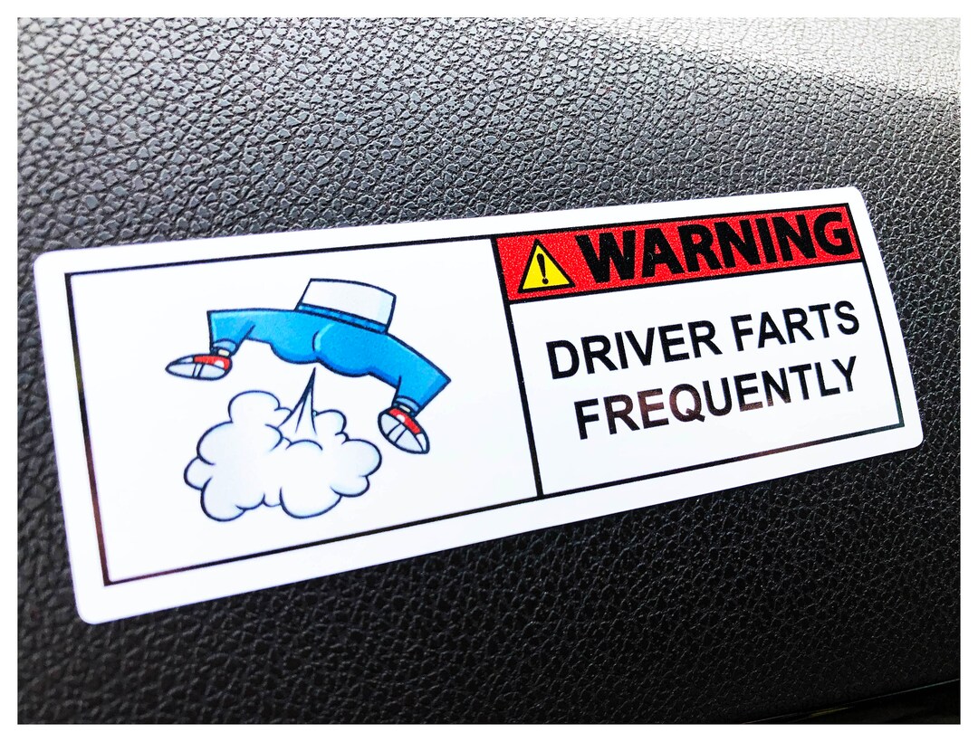 WARNING - Driver Farts Frequently Printed Self Adhesive Car Dashboard ...