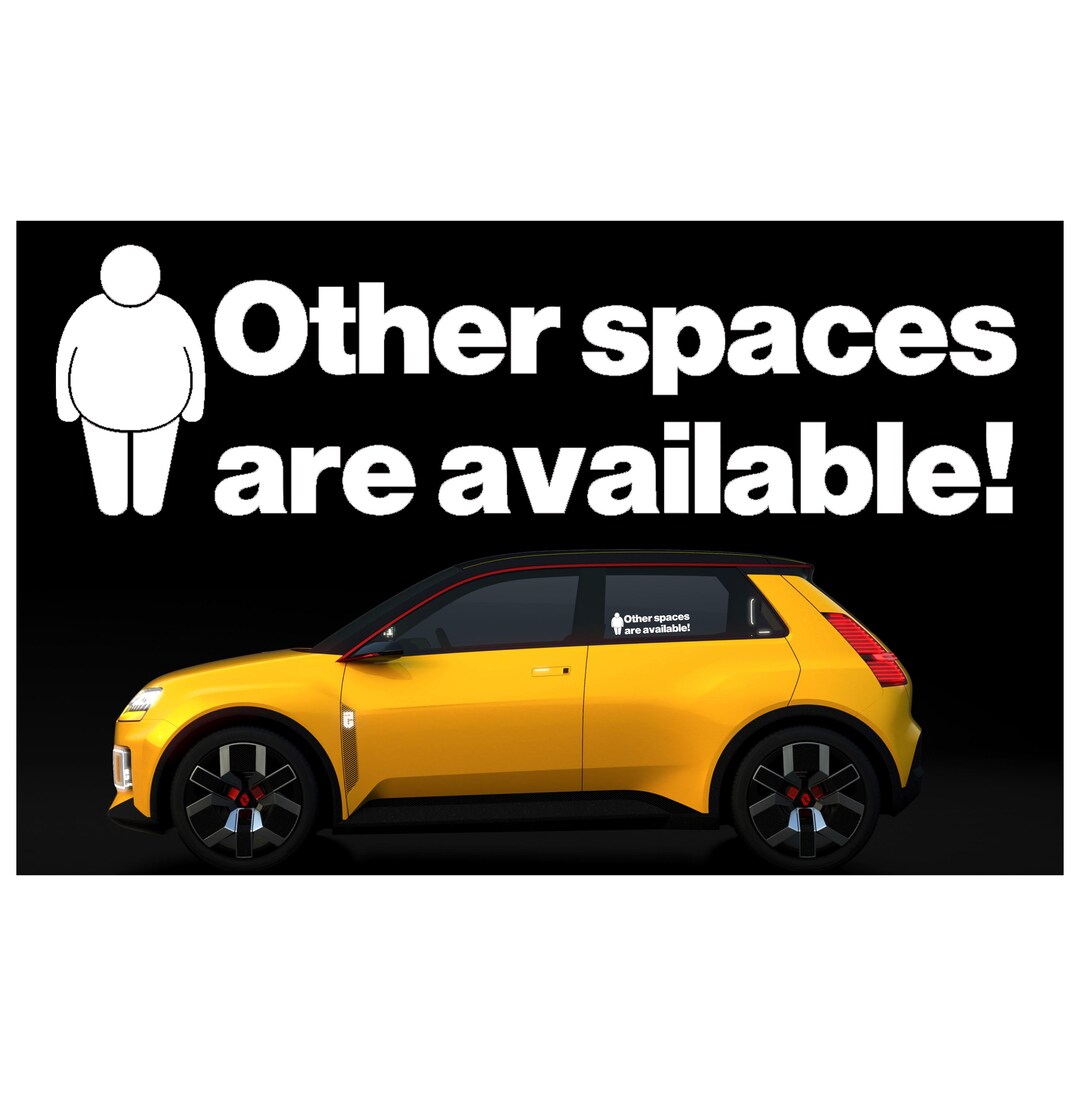 Other Spaces Are Available - Fat Driver Passenger Car Window Sticker - Etsy