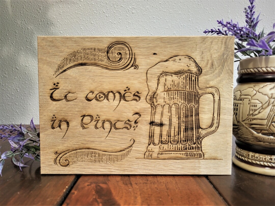 It Comes in Pints Engraved Wood Sign From Lord of the Rings the Hobbit ...