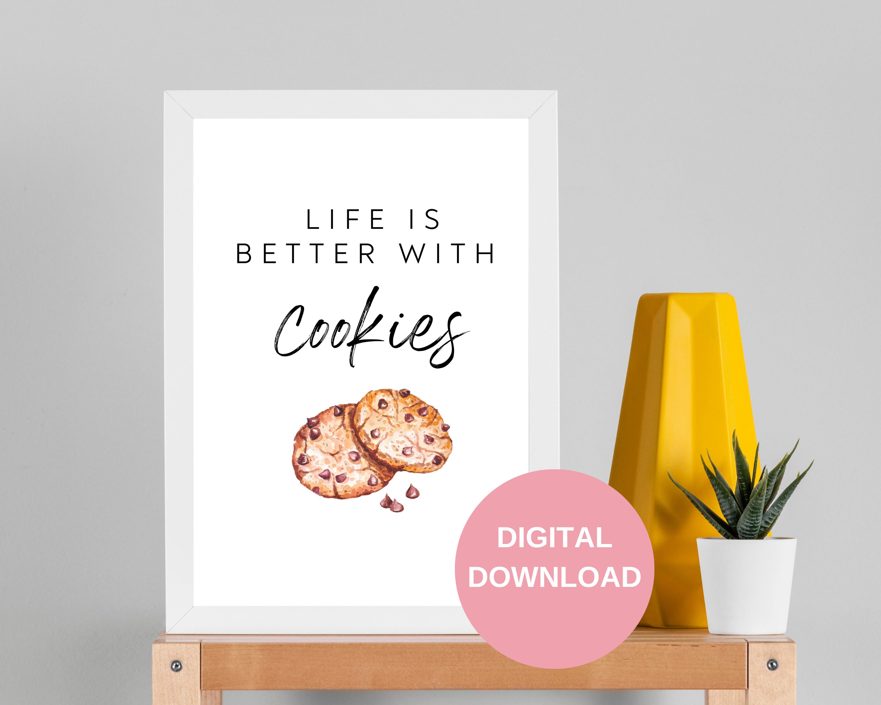 Life is Better With Cookies, Wall Decor, Baking Quotes, Cooking Quotes ...