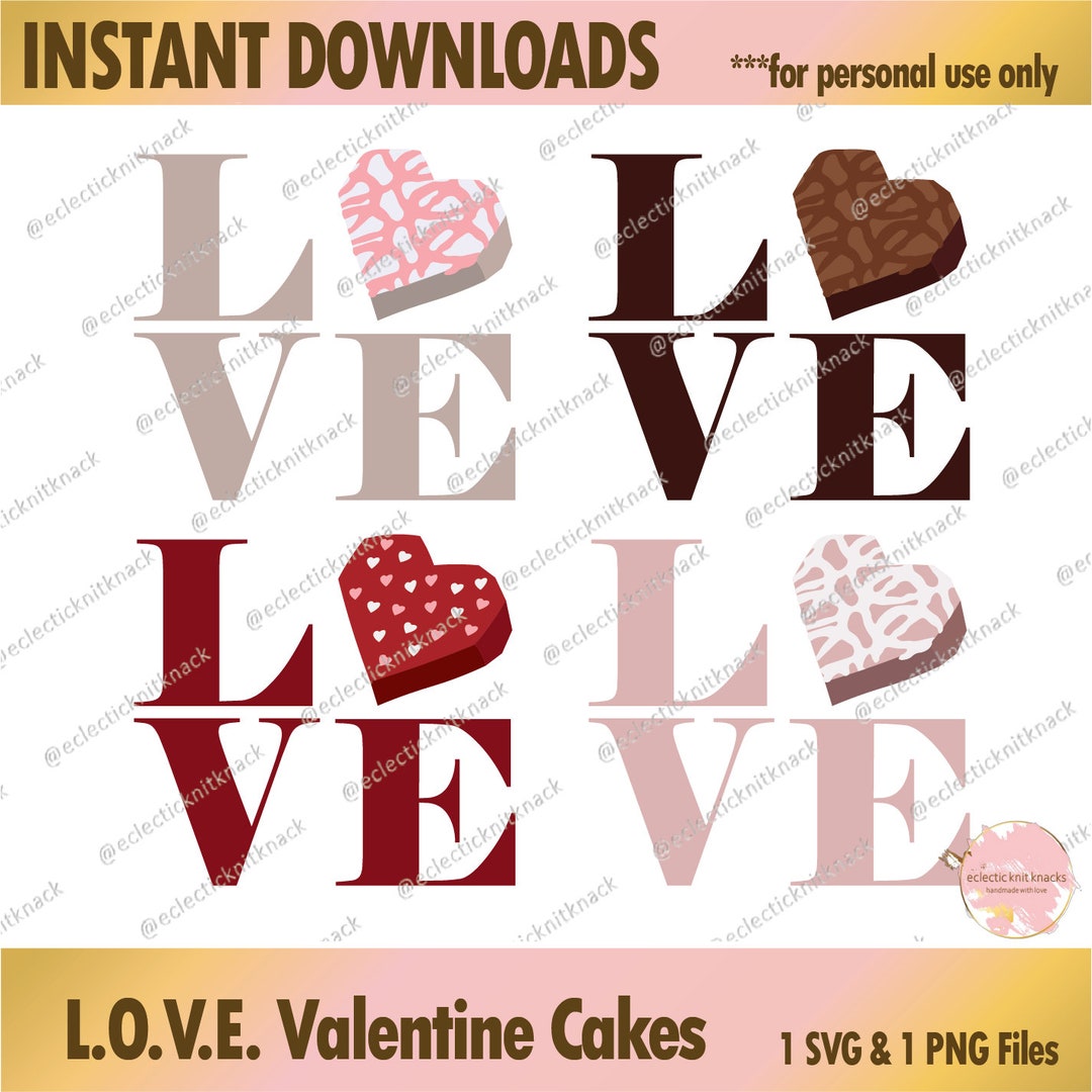 L.O.V.E. Valentine Cakes | SVG PNG | Instant Download ***personal Use ...