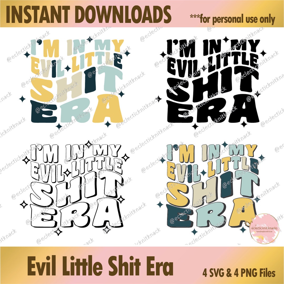 Evil Little Shit Era SVG PNG Instant Download personal Use ONLY - Etsy